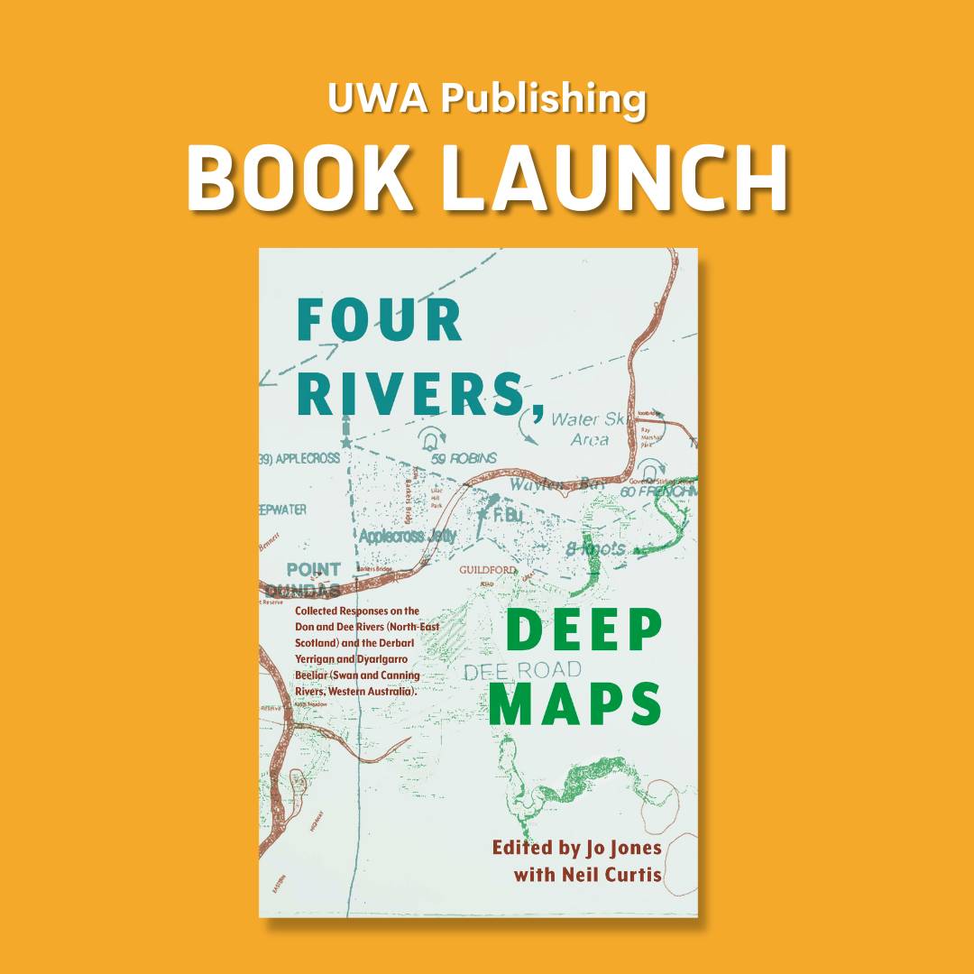 Four Rivers, Deep Maps book launch on 4 November 2022 – UWA Publishing Four Rivers, Deep Maps book launch on 4 November 2022 – UWA Publishing