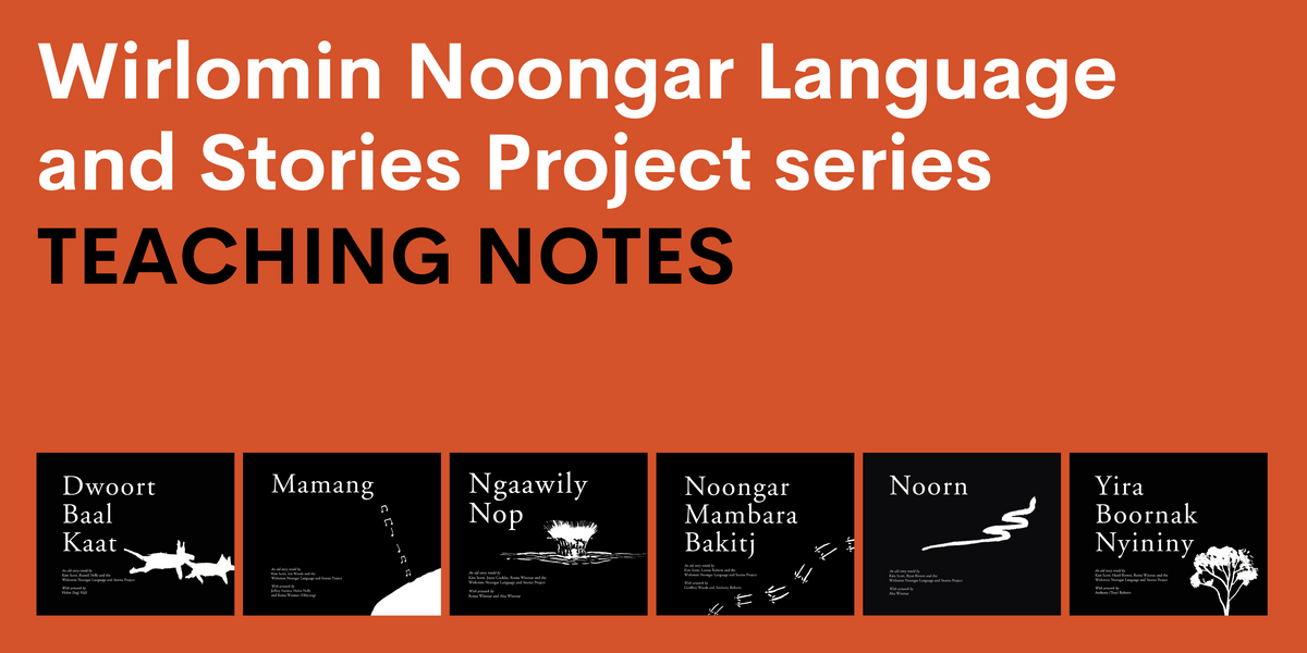 Teaching notes are available for the Wirlomin Noongar Language and Sto ...