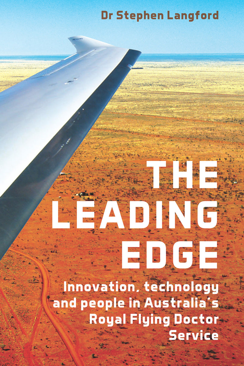 The Leading Edge: Innovation, Technology and People in Australia's Roy ...