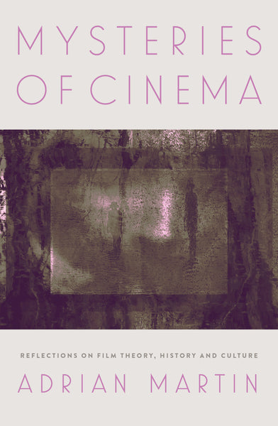 Mysteries of Cinema: Reflections on film theory, history and culture ...
