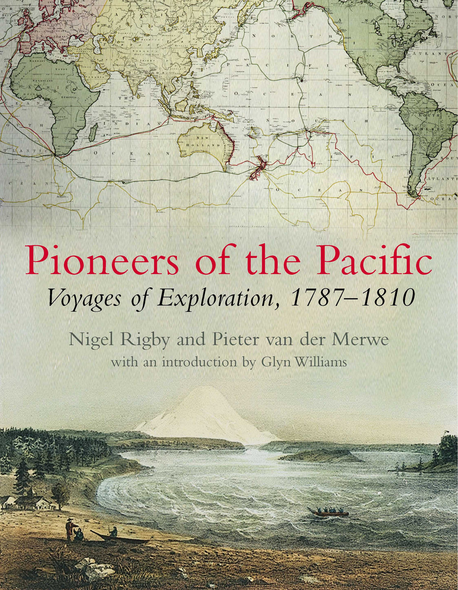Pioneers of the Pacific: Voyages of Exploration 1787-1810 – UWA Publishing