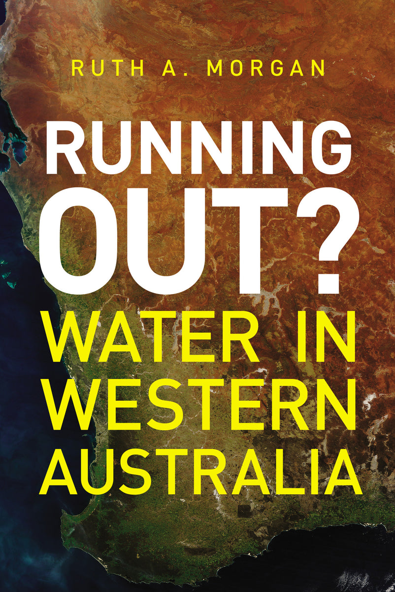 Running Out? Water in Western Australia – UWA Publishing